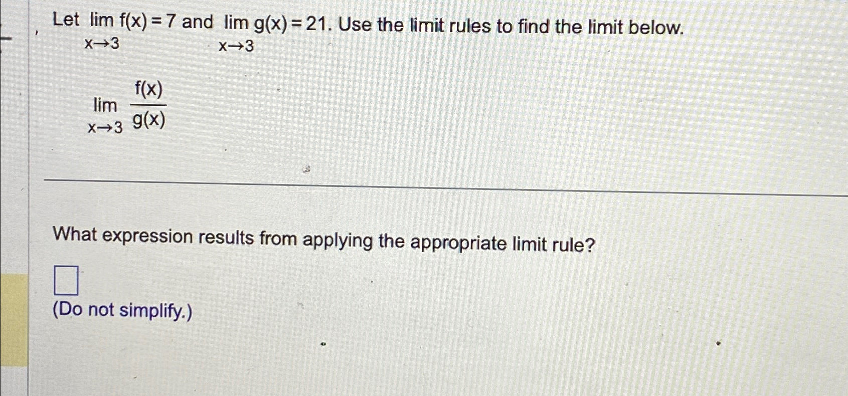 Solved Let limx→3f(x)=7 ﻿and limx→3g(x)=21. ﻿Use the limit | Chegg.com
