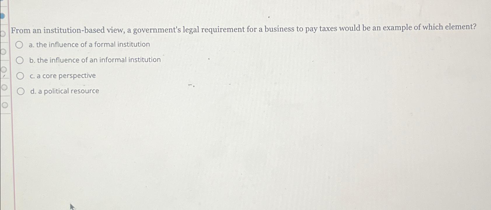 Solved From an institution-based view, a government's legal | Chegg.com