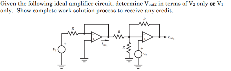 Solved Given the following ideal amplifier circuit, | Chegg.com