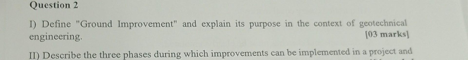 Solved I) Define "Ground Improvement" and explain its | Chegg.com