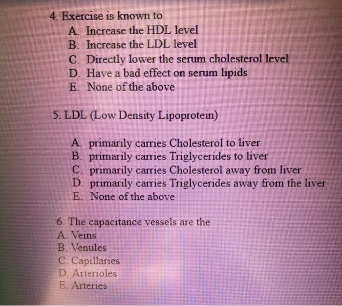 Solved 4. Exercise is known to A. Increase the HDL level B. | Chegg.com