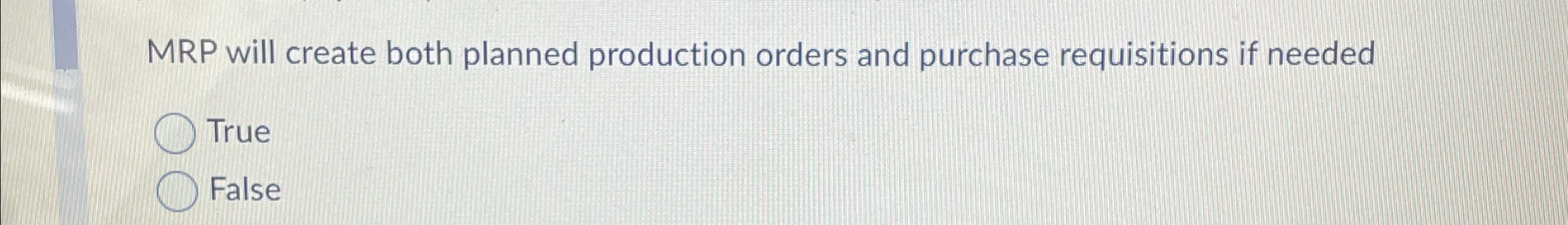 Solved MRP will create both planned production orders and | Chegg.com