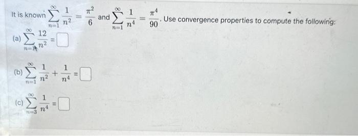 Solved It is known ∑n=1∞n21=6π2 and ∑n=1∞n41=90π4. Use | Chegg.com