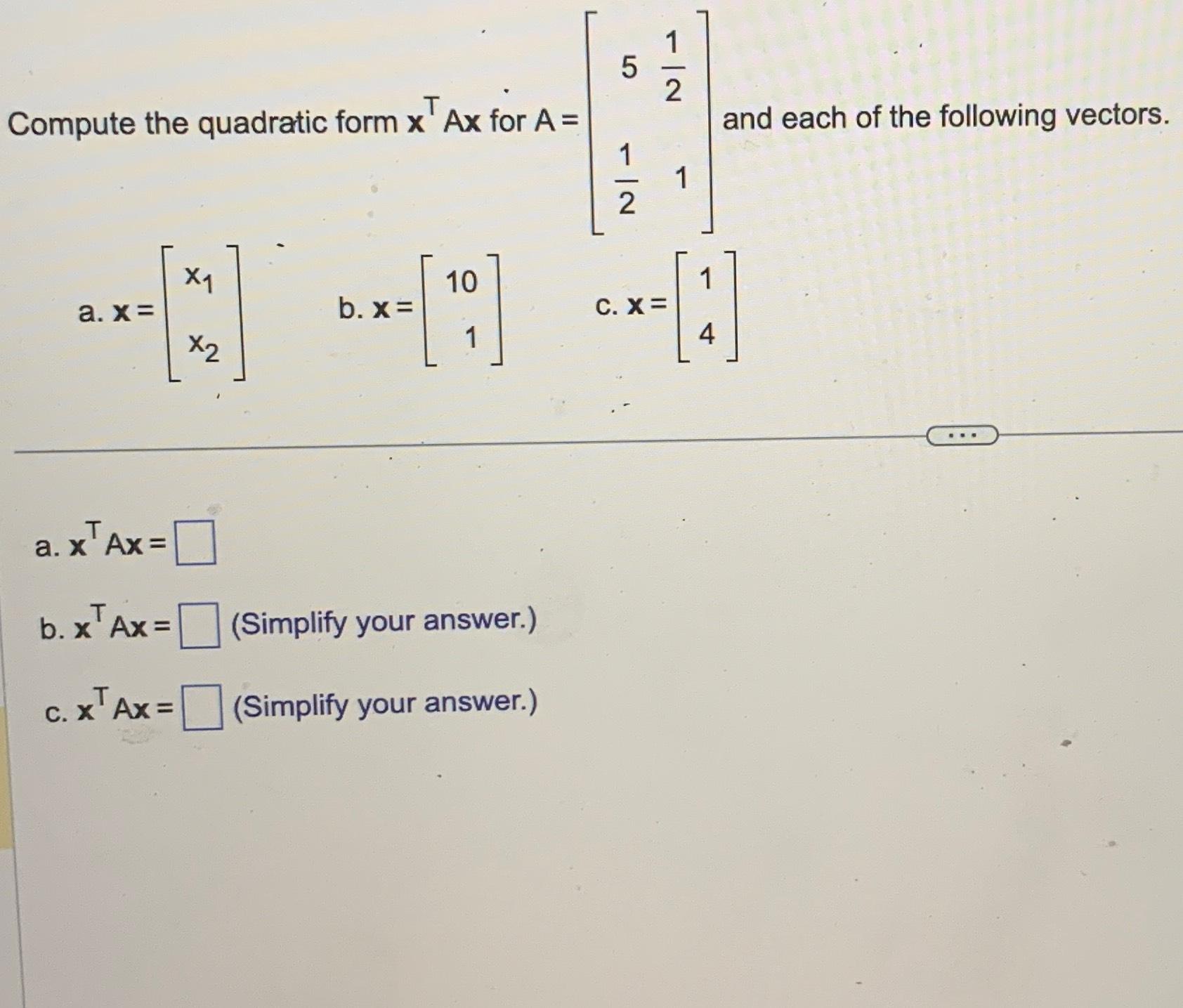 Solved Compute the quadratic form xTTAx ﻿for | Chegg.com
