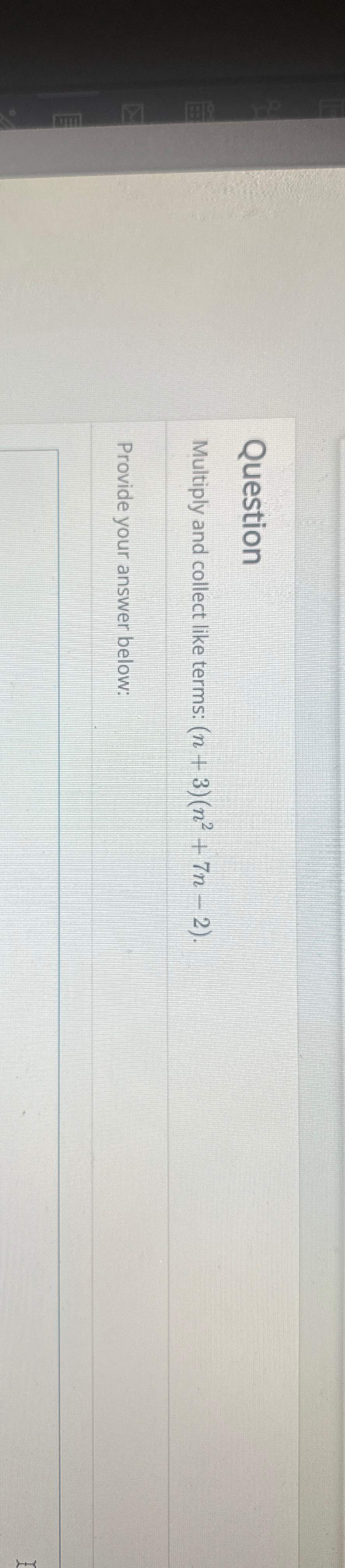 Solved QuestionMultiply and collect like terms: | Chegg.com