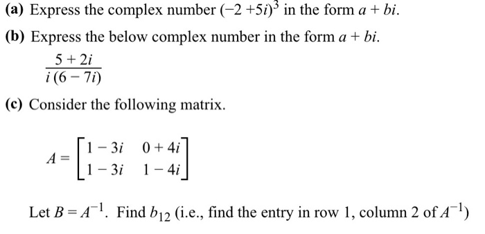 Solved (a) Express the complex number (-2 +5i) in the form a | Chegg.com