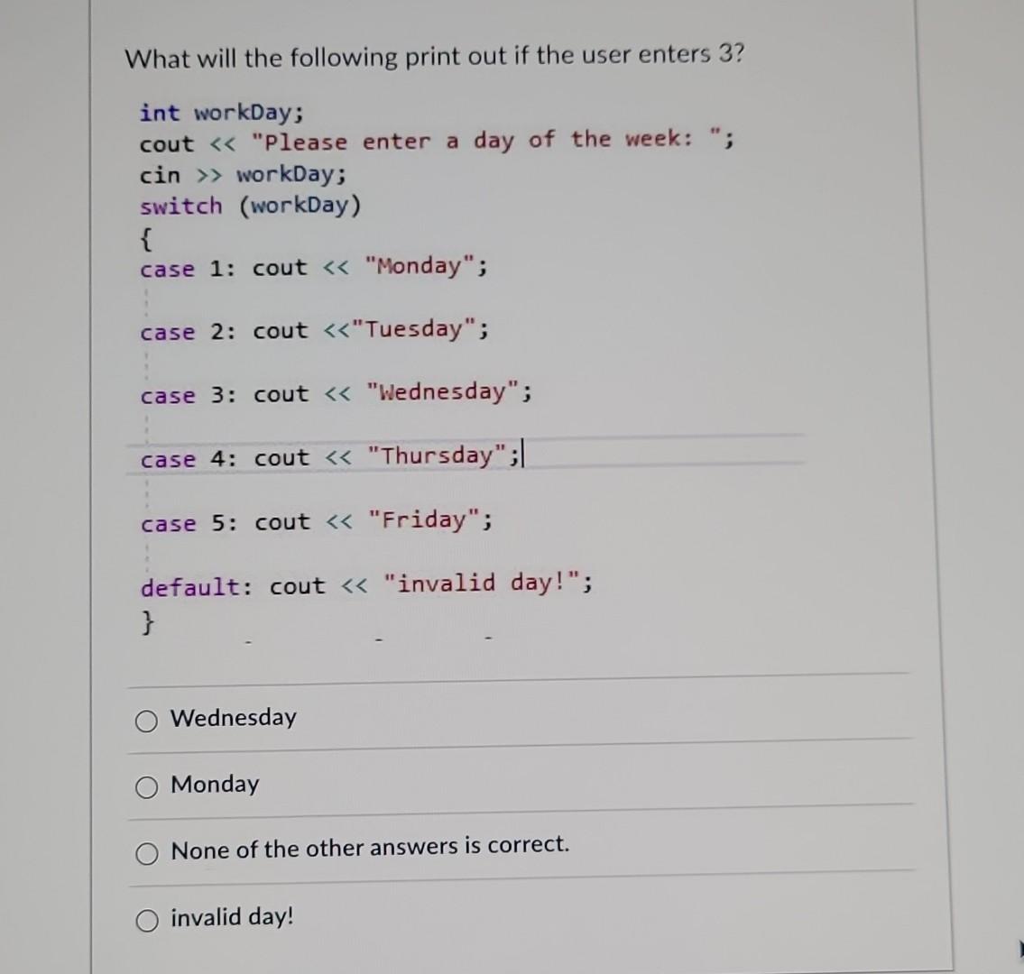 Solved What will the following print out if the user enters | Chegg.com
