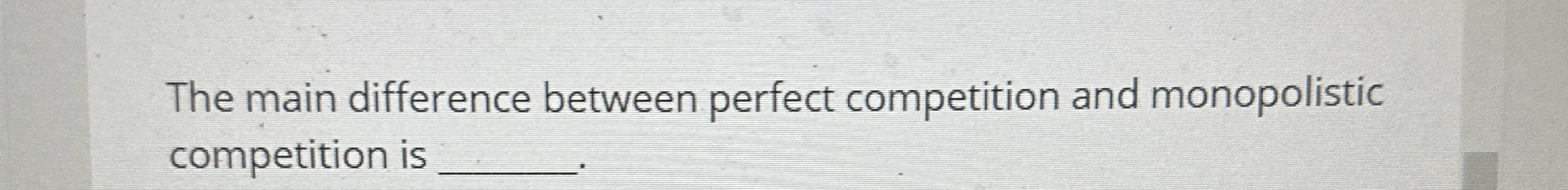Solved The main difference between perfect competition and | Chegg.com