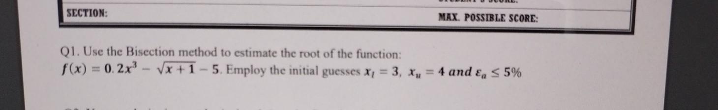 Solved Q1. Use the Bisection method to estimate the root of | Chegg.com