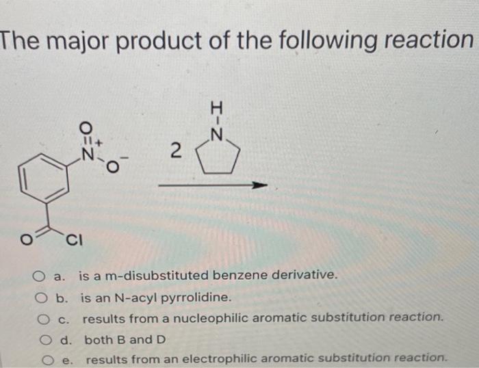 Solved The major product of the following reaction a. is a | Chegg.com
