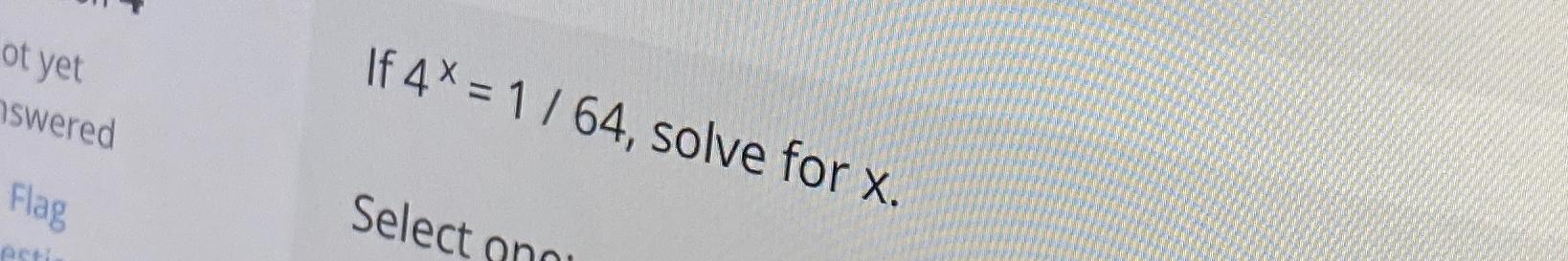 Solved If 4x=164, ﻿solve for x. | Chegg.com