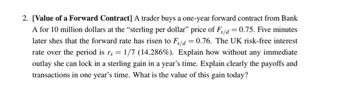 Solved 2. [Value of a Forward Contract] A trader buys a | Chegg.com