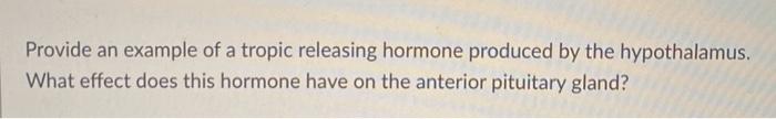 Solved Provide an example of a tropic releasing hormone | Chegg.com