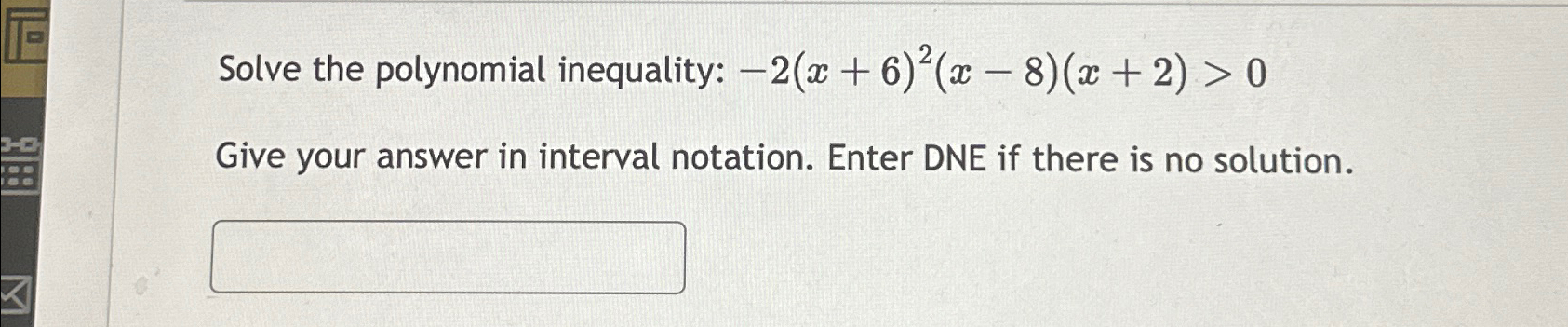 Solved Solve the polynomial inequality: | Chegg.com