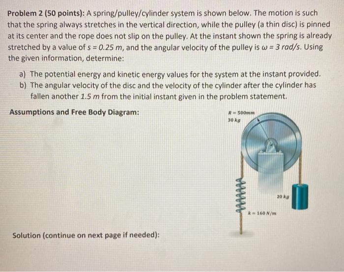 Solved Problem 2 (50 points): A spring/pulley/cylinder | Chegg.com