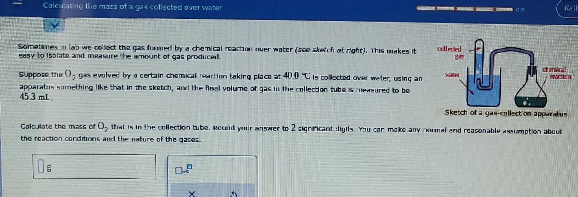 Solved sometimes in lab we collect the gas formed by a | Chegg.com