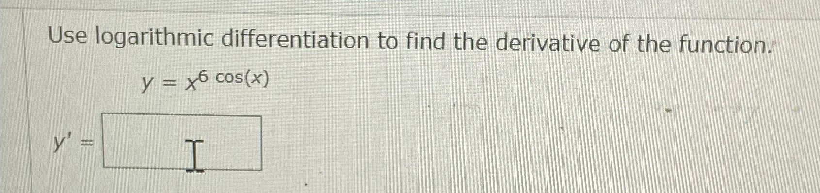 Solved Use logarithmic differentiation to find the | Chegg.com