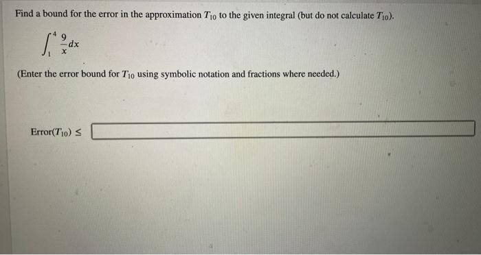 Solved Find a bound for the error in the approximation T10 | Chegg.com