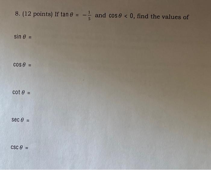 Solved 8. (12 points) If tanθ=−51 and cosθ