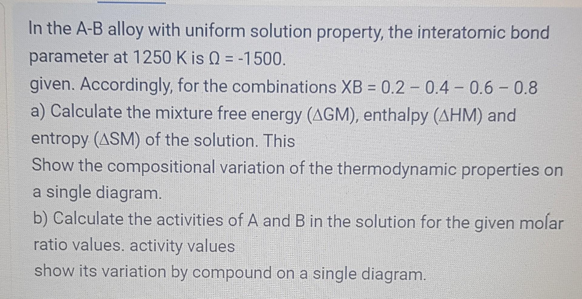 In the A-B alloy with uniform solution property, the | Chegg.com