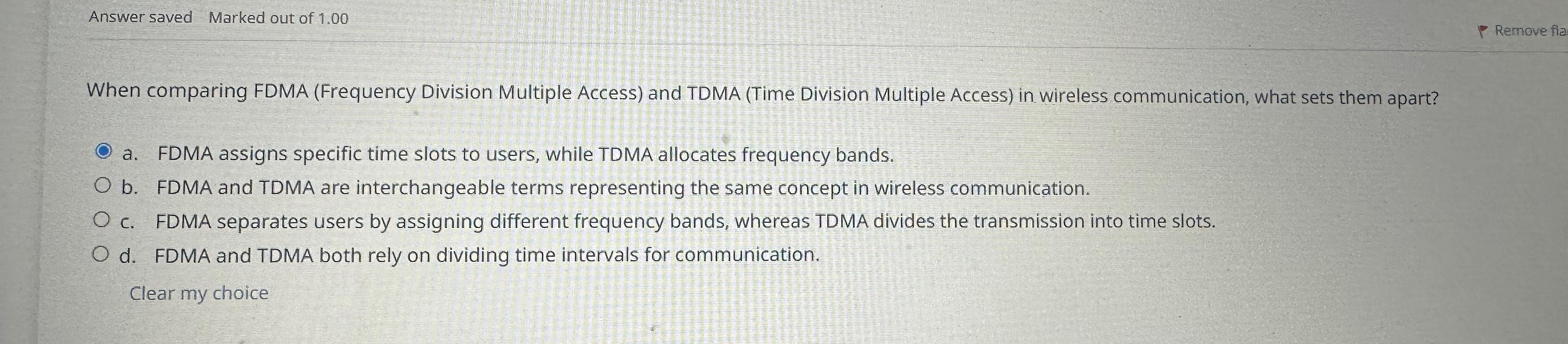 Solved Answer saved Marked out of 1.00When comparing FDMA | Chegg.com