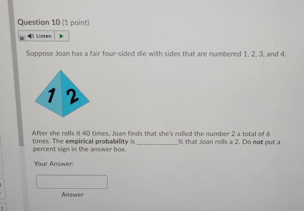 Solved Question 10 (1 point) Listen Suppose Joan has a fair | Chegg.com