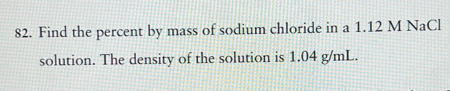 Solved Find the percent by mass of sodium chloride in a | Chegg.com