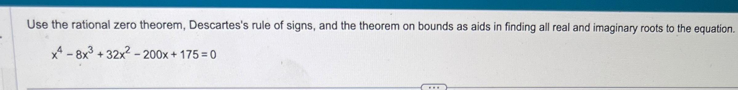 Use the rational zero theorem, Descartes's rule of | Chegg.com