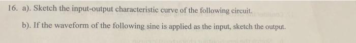 Solved 16. a). Sketch the input-output characteristic curve | Chegg.com
