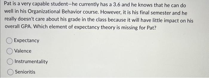 Solved Pat is a very capable student-he currently has a 3.6 | Chegg.com