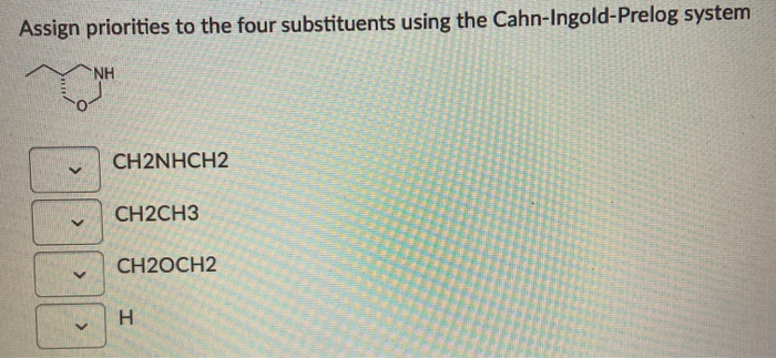 Solved Assign priorities to the four substituents using the | Chegg.com