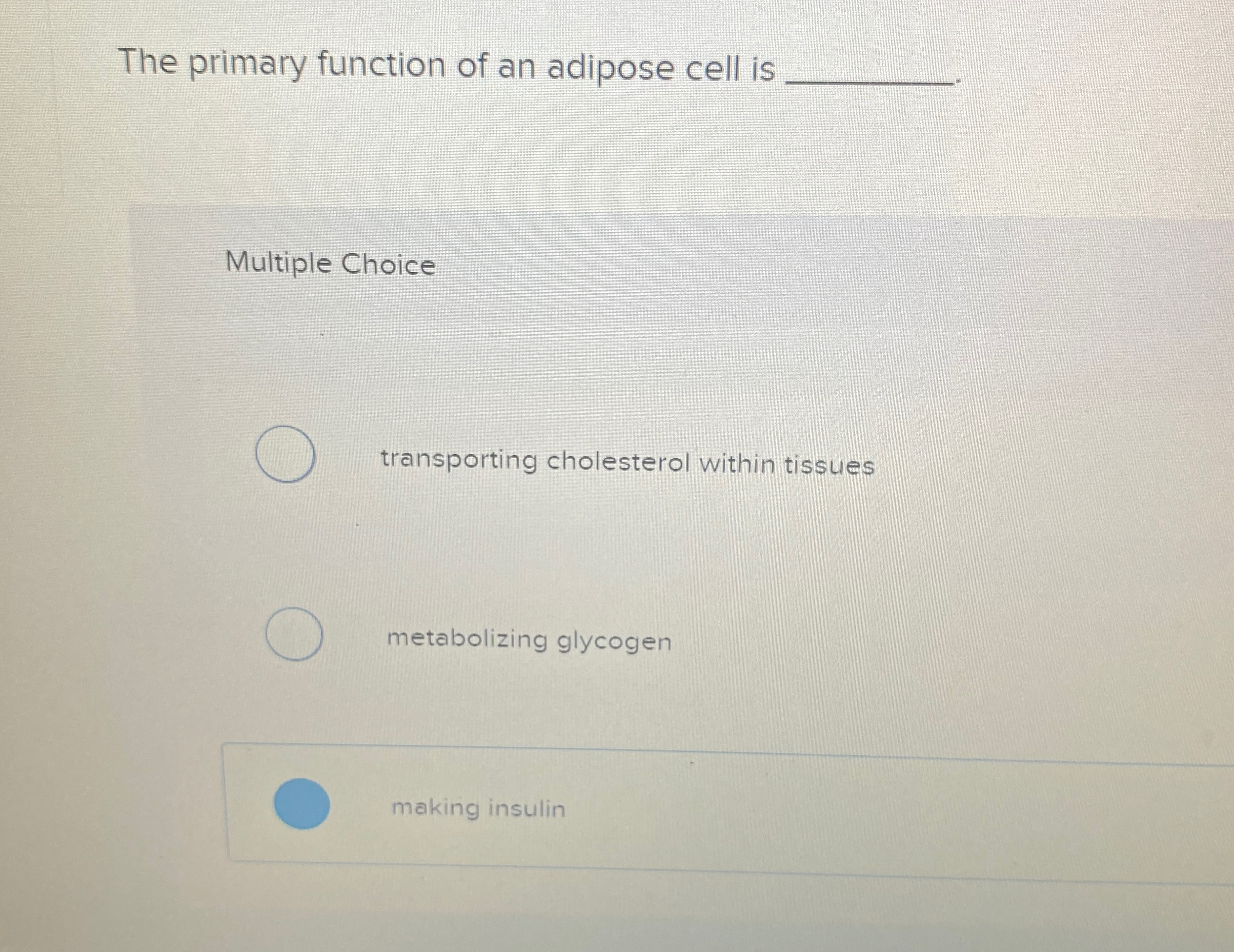 Solved The primary function of an adipose cell is Multiple | Chegg.com