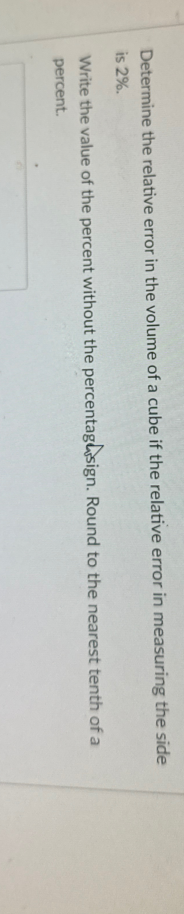 Solved Determine the relative error in the volume of a cube | Chegg.com