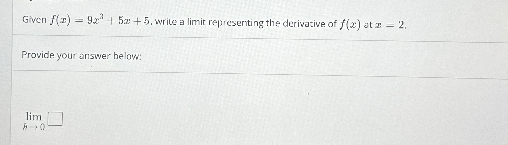 Solved Given f(x)=9x3+5x+5, ﻿write a limit representing the | Chegg.com