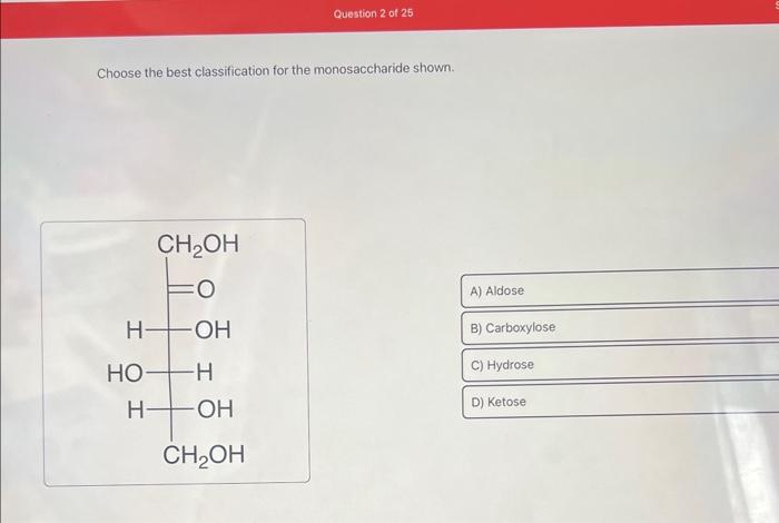 Solved Choose the best classification for the monosaccharide | Chegg.com