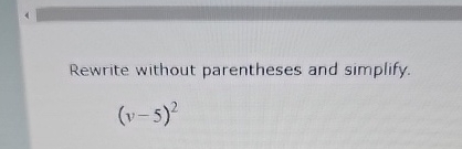 Solved Rewrite without parentheses and simplify.(v-5)2 | Chegg.com