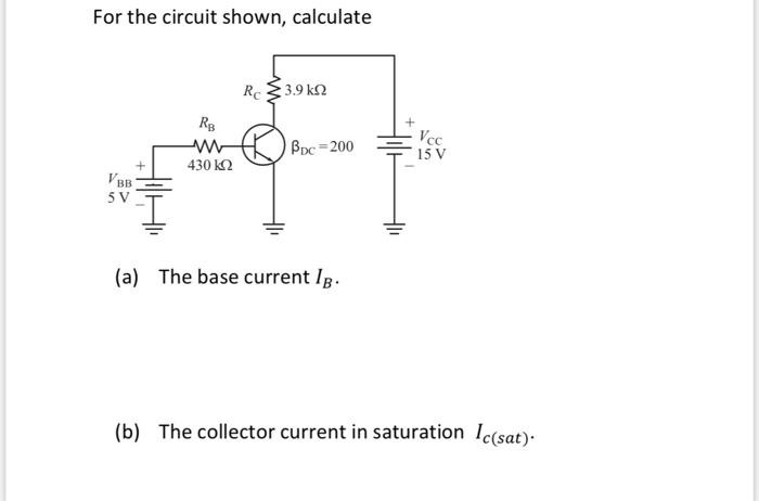 Solved For the circuit shown, calculate (a) The base current | Chegg.com