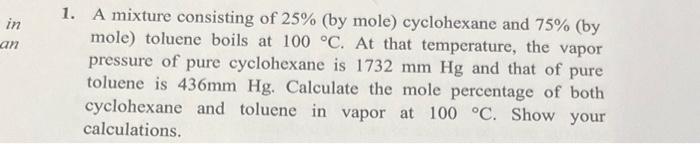 Solved A mixture consisting of 25% (by mole) cyclohexane and | Chegg.com