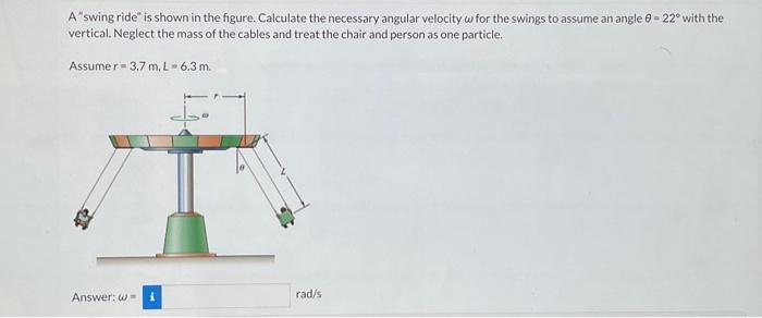 Solved A "swing ride" is shown in the figure. Calculate the | Chegg.com