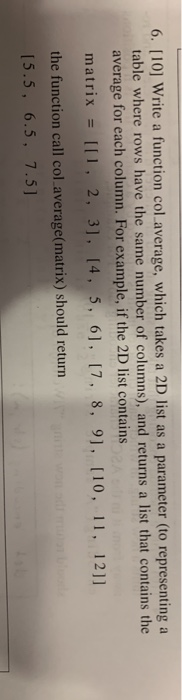 Solved 6. [10] Write a function col average, which takes a | Chegg.com