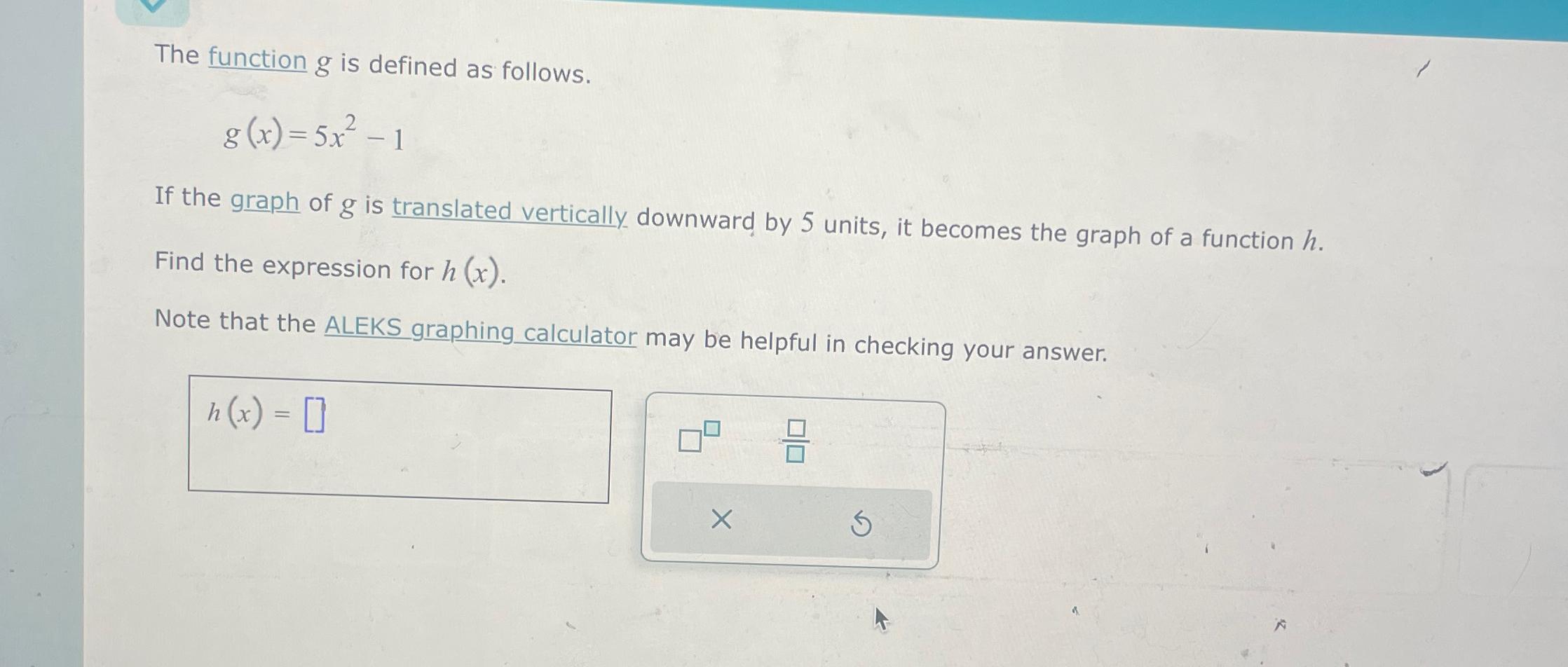 Solved The function g ﻿is defined as follows.g(x)=5x2-1If | Chegg.com