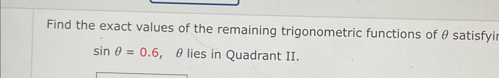 Solved Find the exact values of the remaining trigonometric | Chegg.com