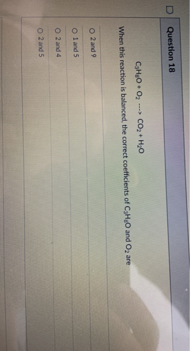 Solved Question 18 C3H3O+ O2 ---> CO2 + H2O When this | Chegg.com