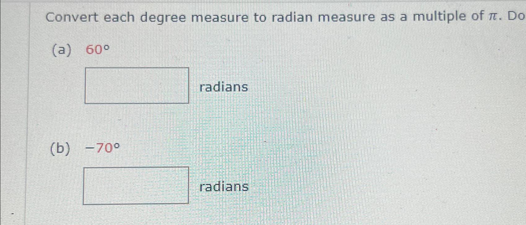 Solved Convert each degree measure to radian measure as a | Chegg.com