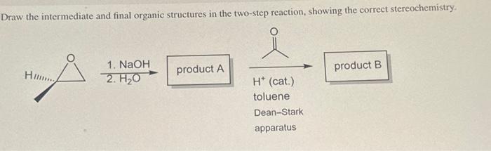 Solved Draw the intermediate and final organic structures in | Chegg.com
