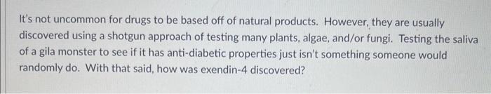 Solved It's not uncommon for drugs to be based off of | Chegg.com