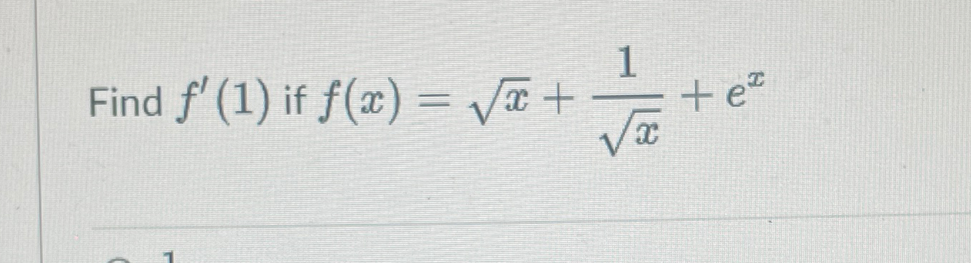 Solved Find f'(1) ﻿if f(x)=x2+1x2+ex | Chegg.com