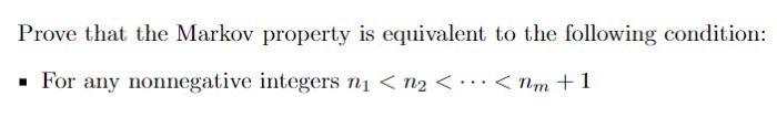 Solved Prove that the Markov property is equivalent to the | Chegg.com