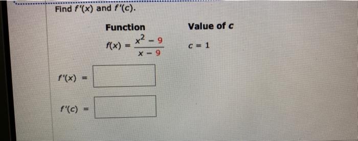 Solved Find f′(x) and f′(c). Function Value of c | Chegg.com
