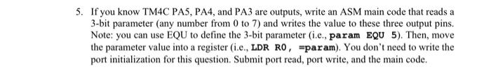 Solved 5. If you know TM4C PAS, PA4, and PA3 are outputs, | Chegg.com
